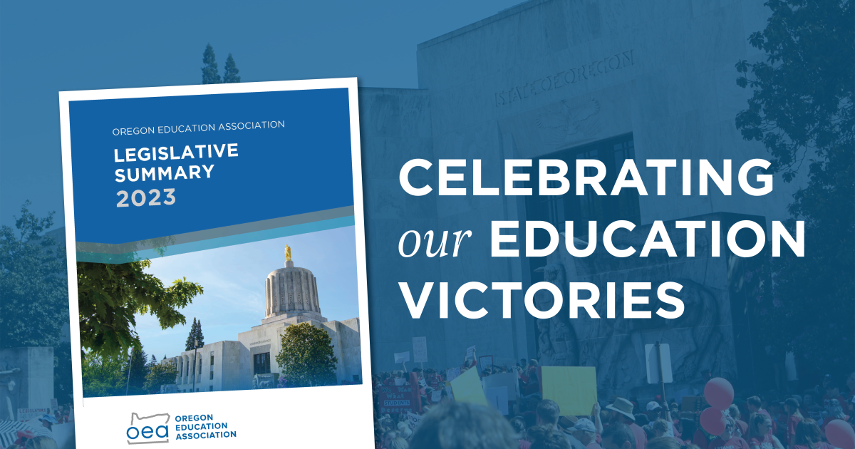 2023 Legislative Summary | Oregon Education Association